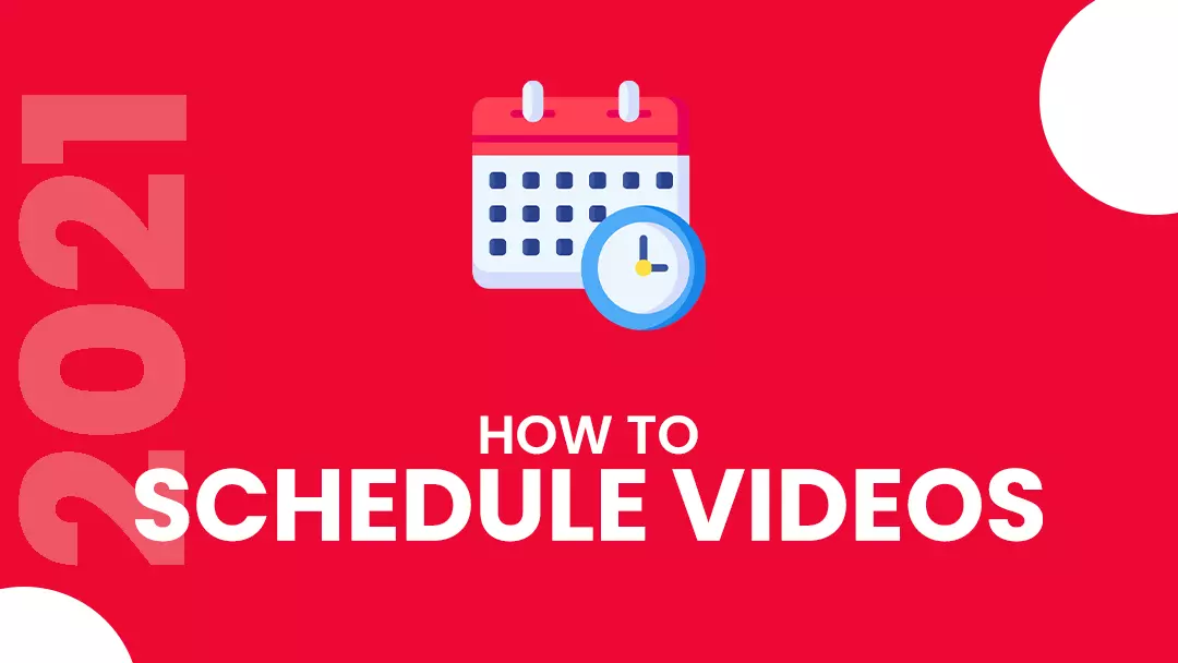 How to Schedule YouTube Videos in 2021